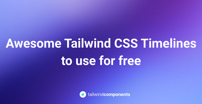 8 Awesome Tailwind CSS Timelines to use for free