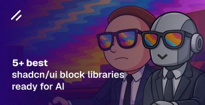 5+ Best Open Source shadcn/ui Block Libraries Ready for AI